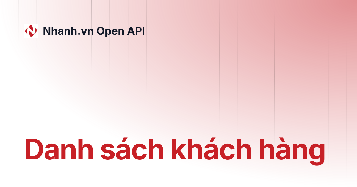 Danh sách khách hàng | v3 | Nhanh.vn Open API